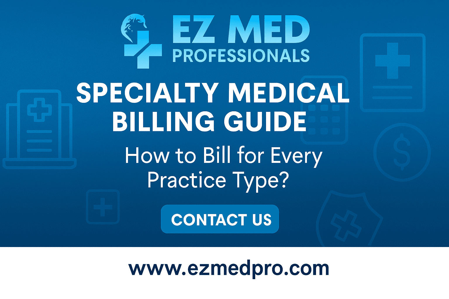 Specialty Medical Billing Guide: How to Bill for Every Practice Type ...